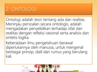 Ontologi, Efistimologi dan Aksiologi Filsafat Pendidikan | PPTX