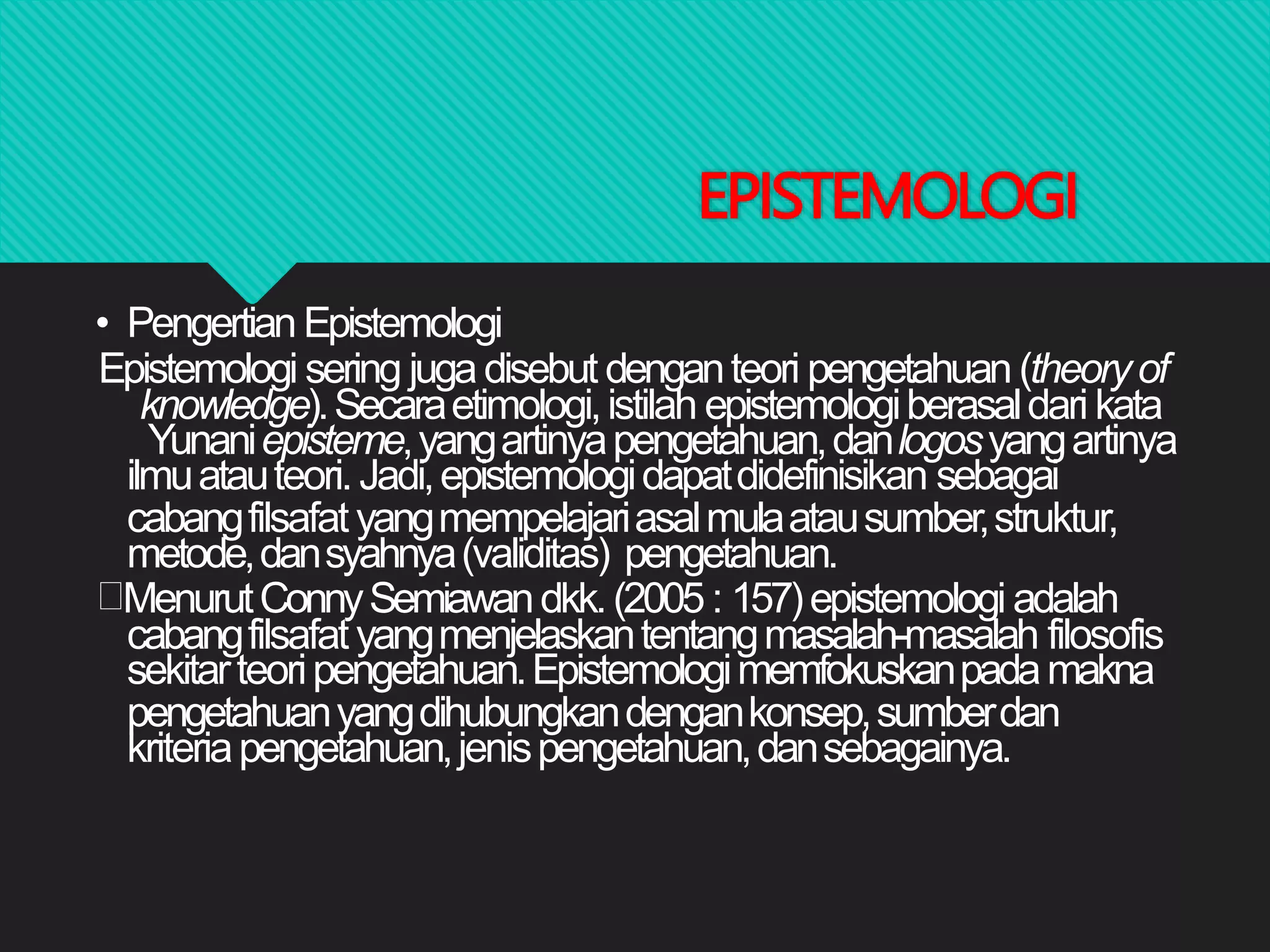ontologi, epistimologi, aksiologi.pptx