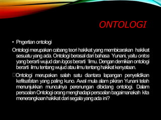 ontologi, epistimologi, aksiologi.pptx