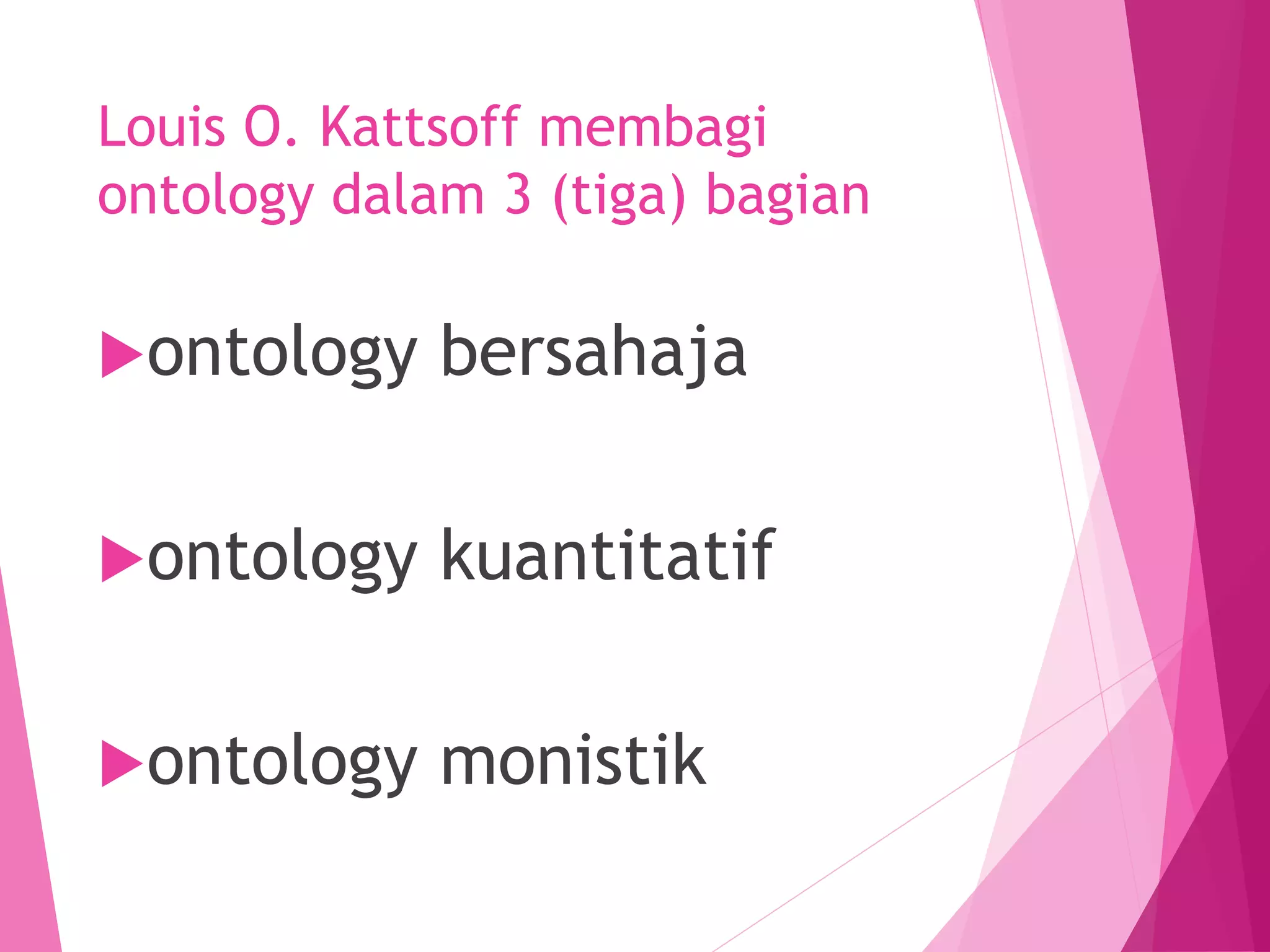 Ontologi sebagai landasan pengembangan ilmu | PPTX
