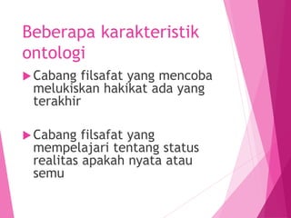Ontologi sebagai landasan pengembangan ilmu | PPTX