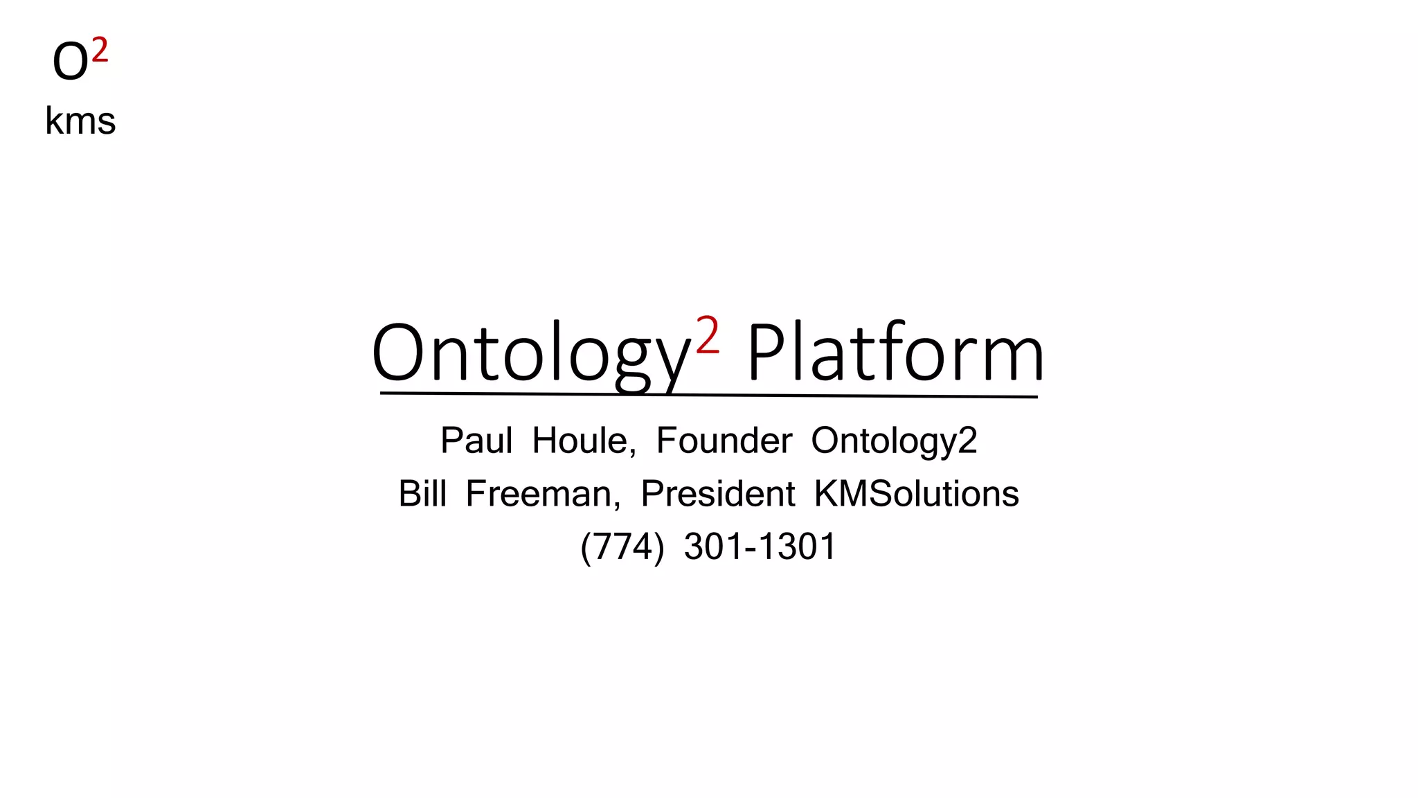 Ontology2 platform | PPTX | Databases | Computer Software and Applications
