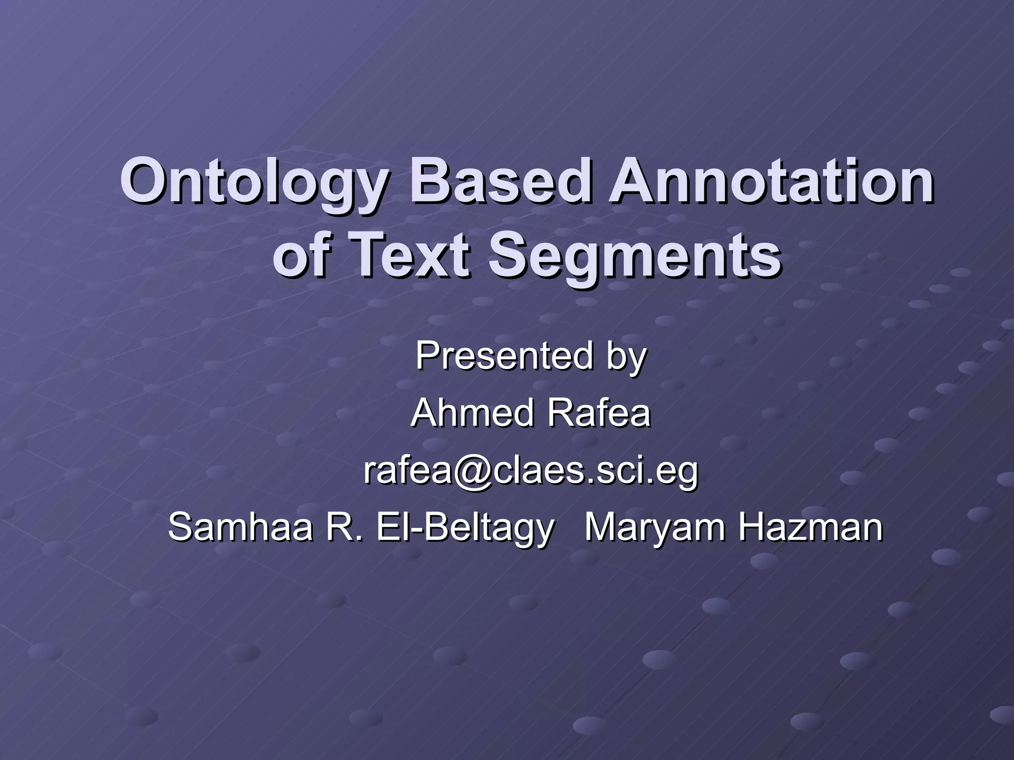 Ontology Based Annotation of Text Segments | PPT