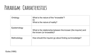 Ontology, Epistemology, and Methodology | PPTX