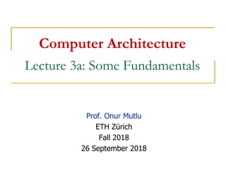 onur-comparch-fall2018-lecture3a-whycomparch-afterlecture.pptx