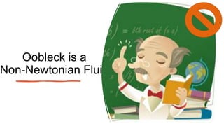 Oobleck Slide-deck.pptx