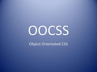 OOCSS presentation | PPTX