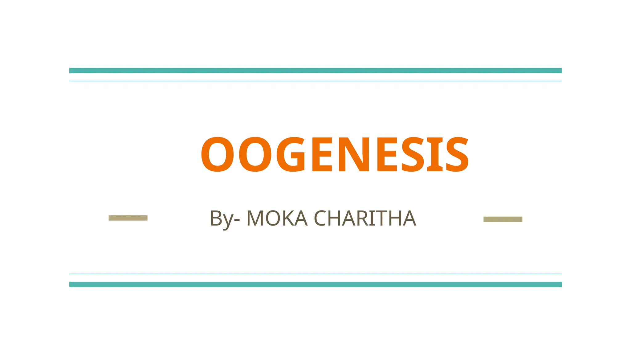 TOPIC ABOUT OOGENESIS PROCESS (EMBRYOLOGY) | PPTX