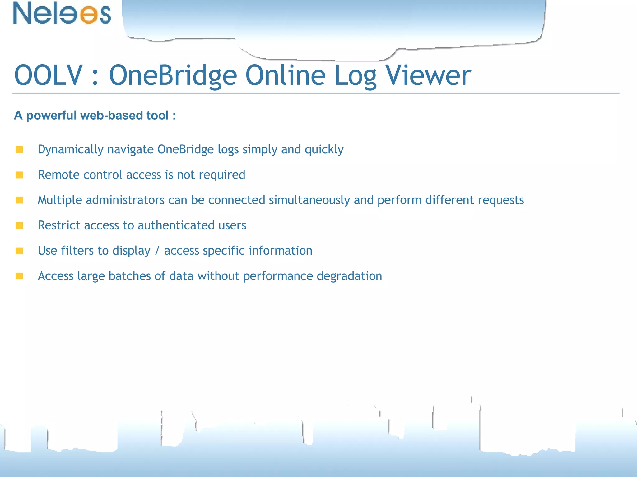 OneBridge Online Log Viewer (OOLV2) | PPT