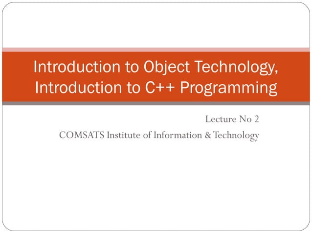 Oop lec 2(introduction to object oriented technology) | PPT