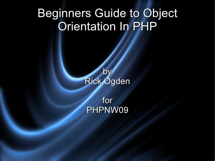 Beginners Guide To Object Orientation In Php