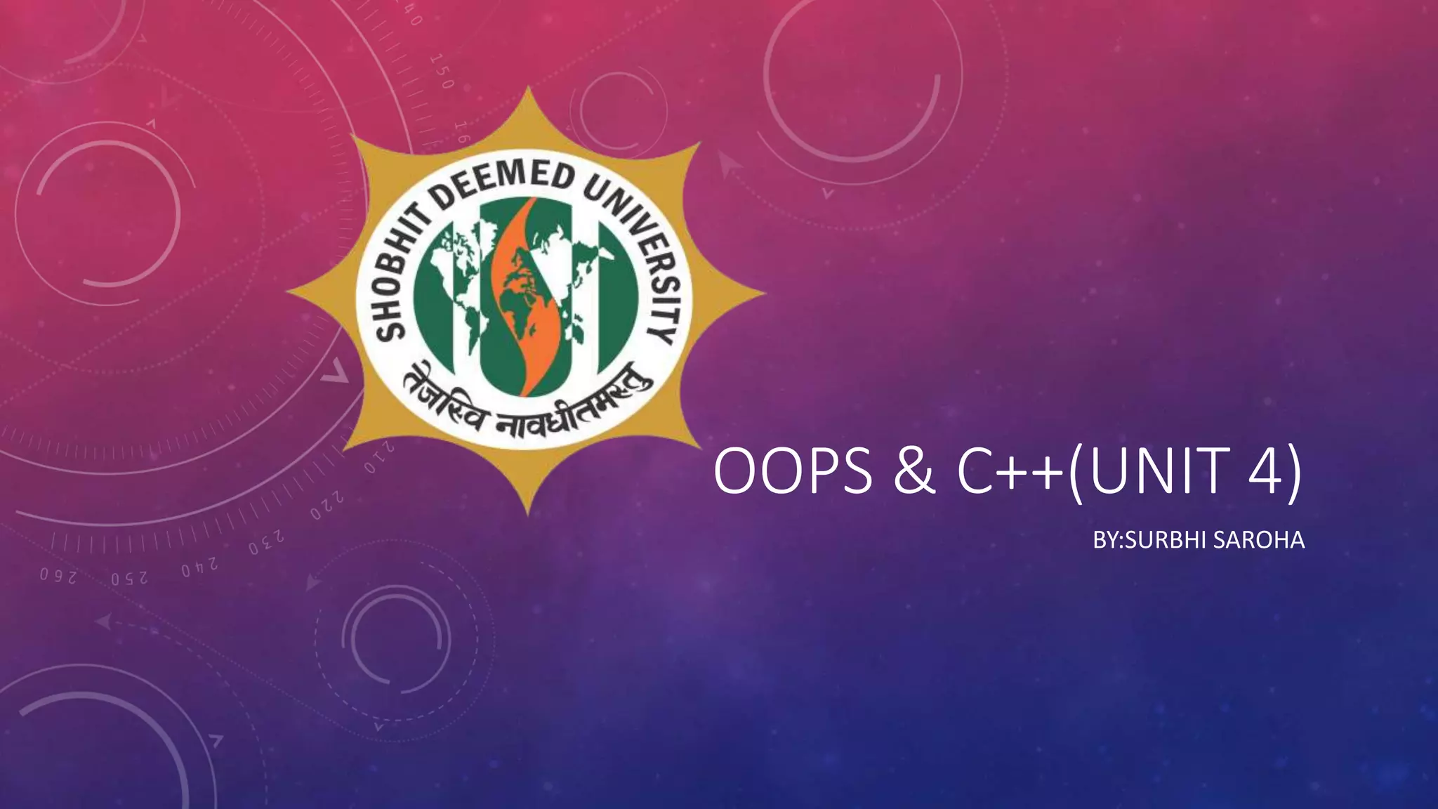 OOPS & C++(UNIT 4) | PPTX