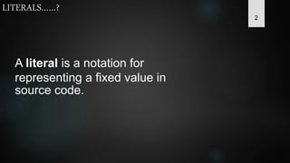 Literals, primitive datatypes, variables, expressions, identifiers | PPT