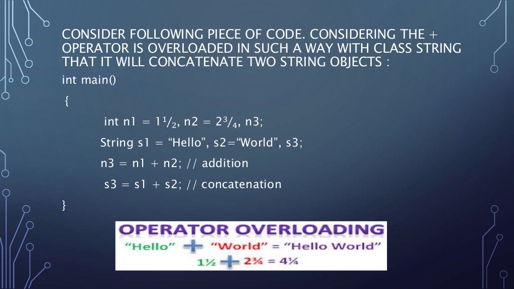 OPERATOR OVERLOADING IN C++ OPERATOR OVERLOADING IN C++