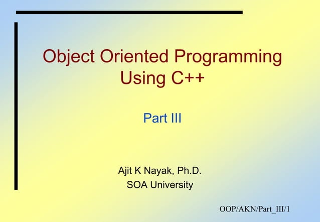 Object Oriented Programming using C++ Part III | PPT