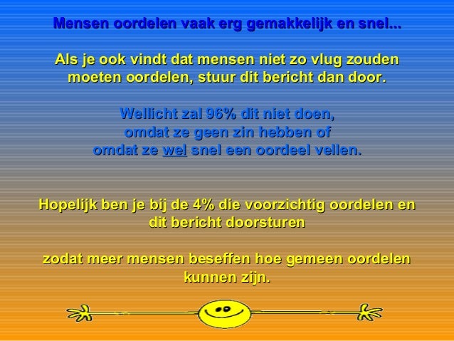 Oordeel niet te vlug en denk na