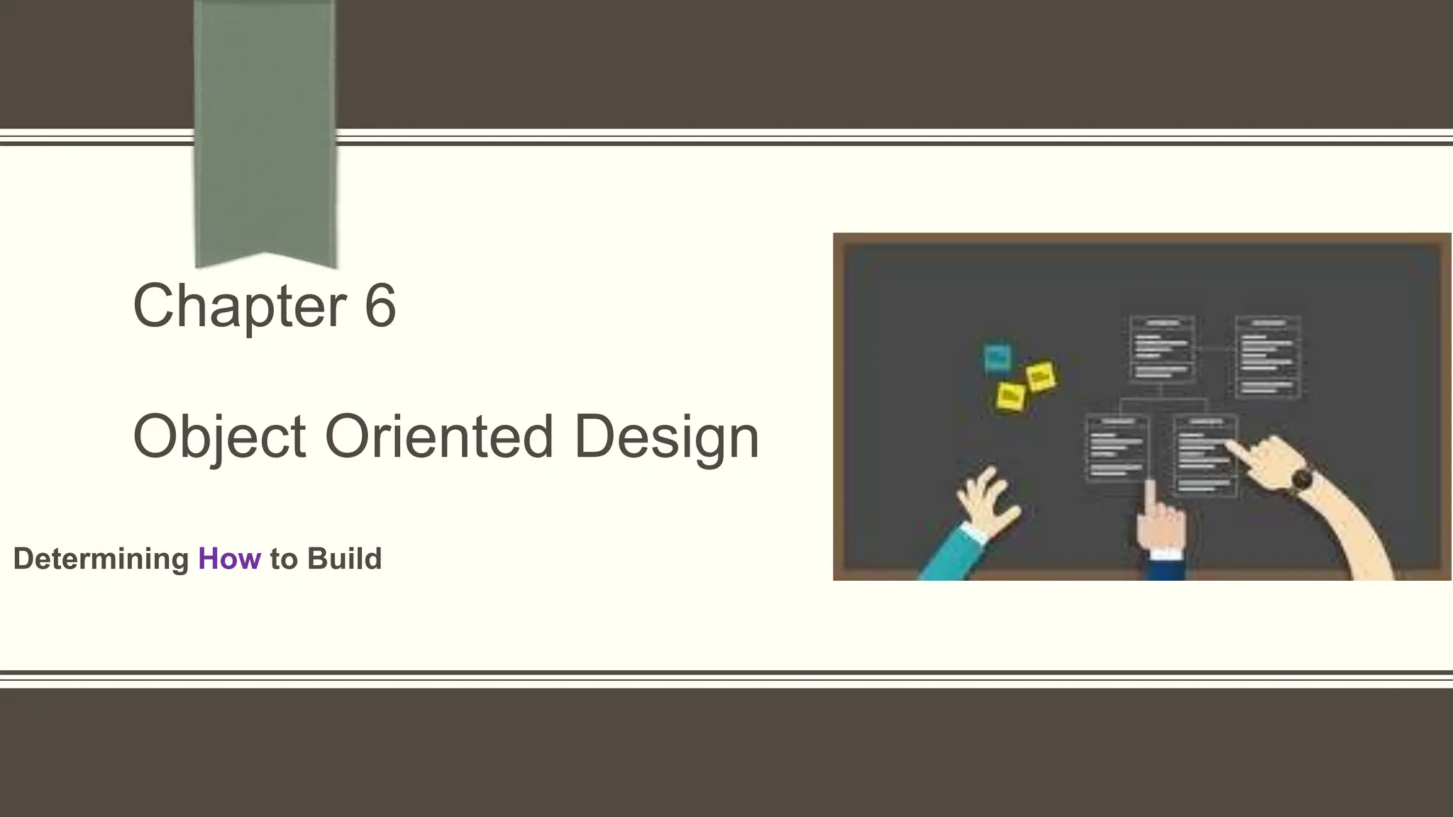 Oosad Chapter 6 Object Oriented Design Pptx