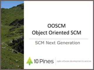 OOSCM. Object Oriented SCM | PPTX