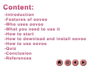 Oovoo | PPTX | Operating Systems | Computer Software and Applications