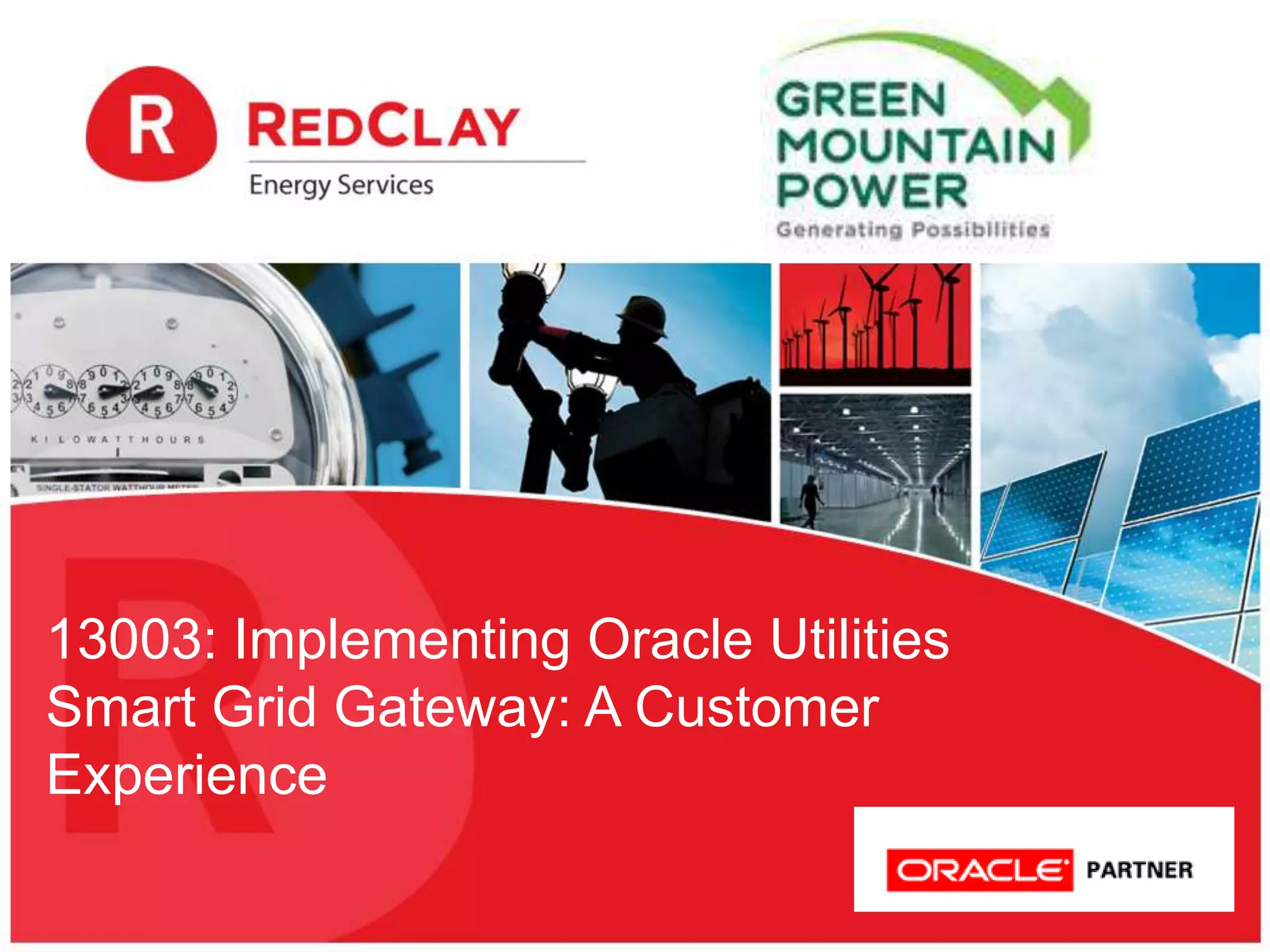 Implementing Oracle Utilities Smart Grid Gateway: A Customer Experience | PPTX