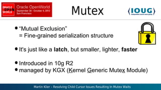 Resolving Child Cursor Issues Resulting In Mutex Waits | PPT