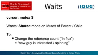 Resolving Child Cursor Issues Resulting In Mutex Waits | PPT