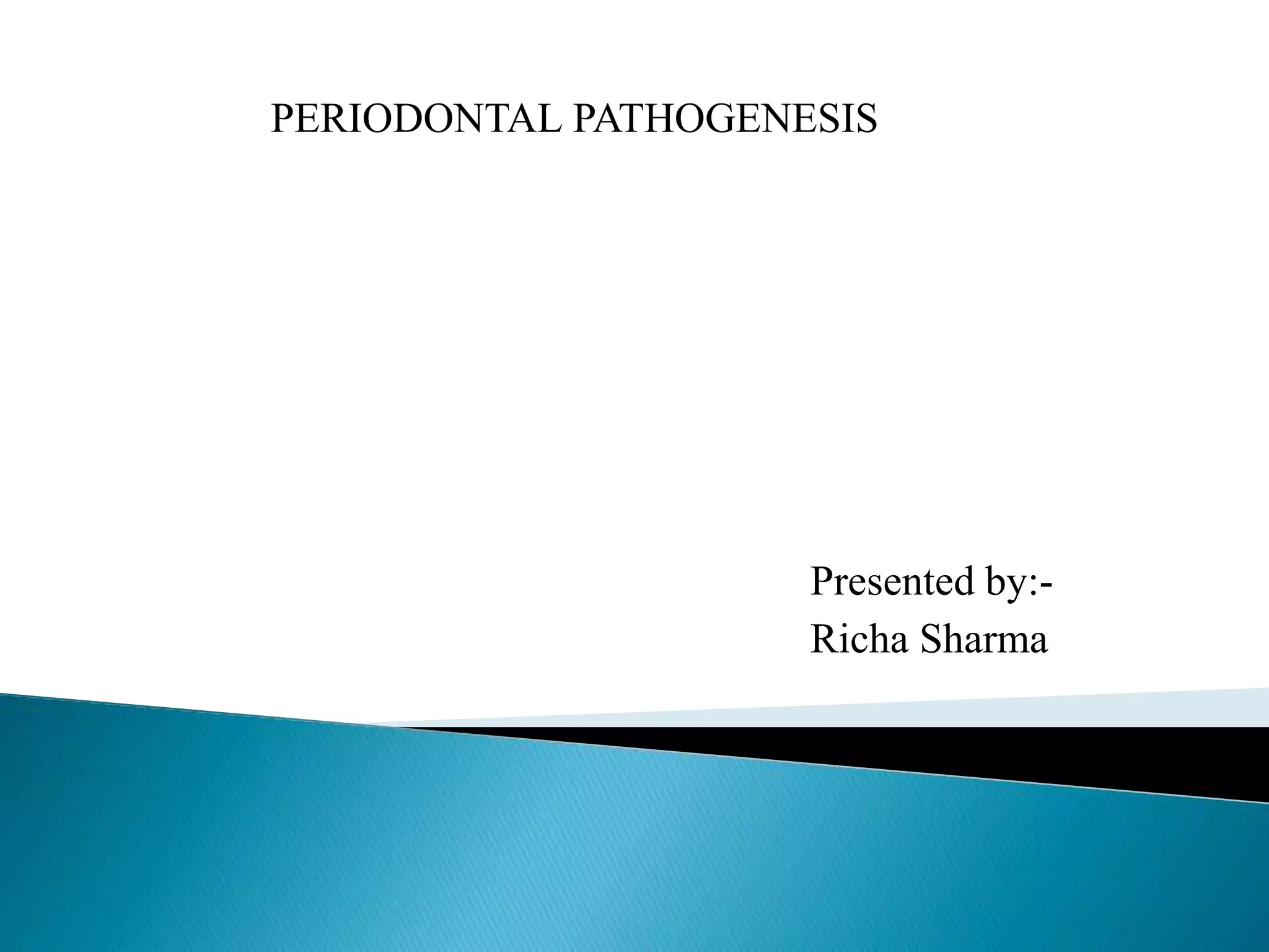 Periodontal pathogenesis | PPTX