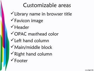 Koha-3.14.13: OPAC Customization | PPT