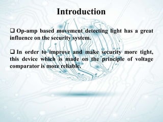 Movement Detector Light Using OP-AMP | PPTX