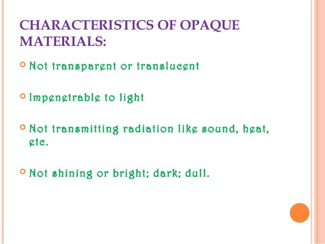 Opaque materials