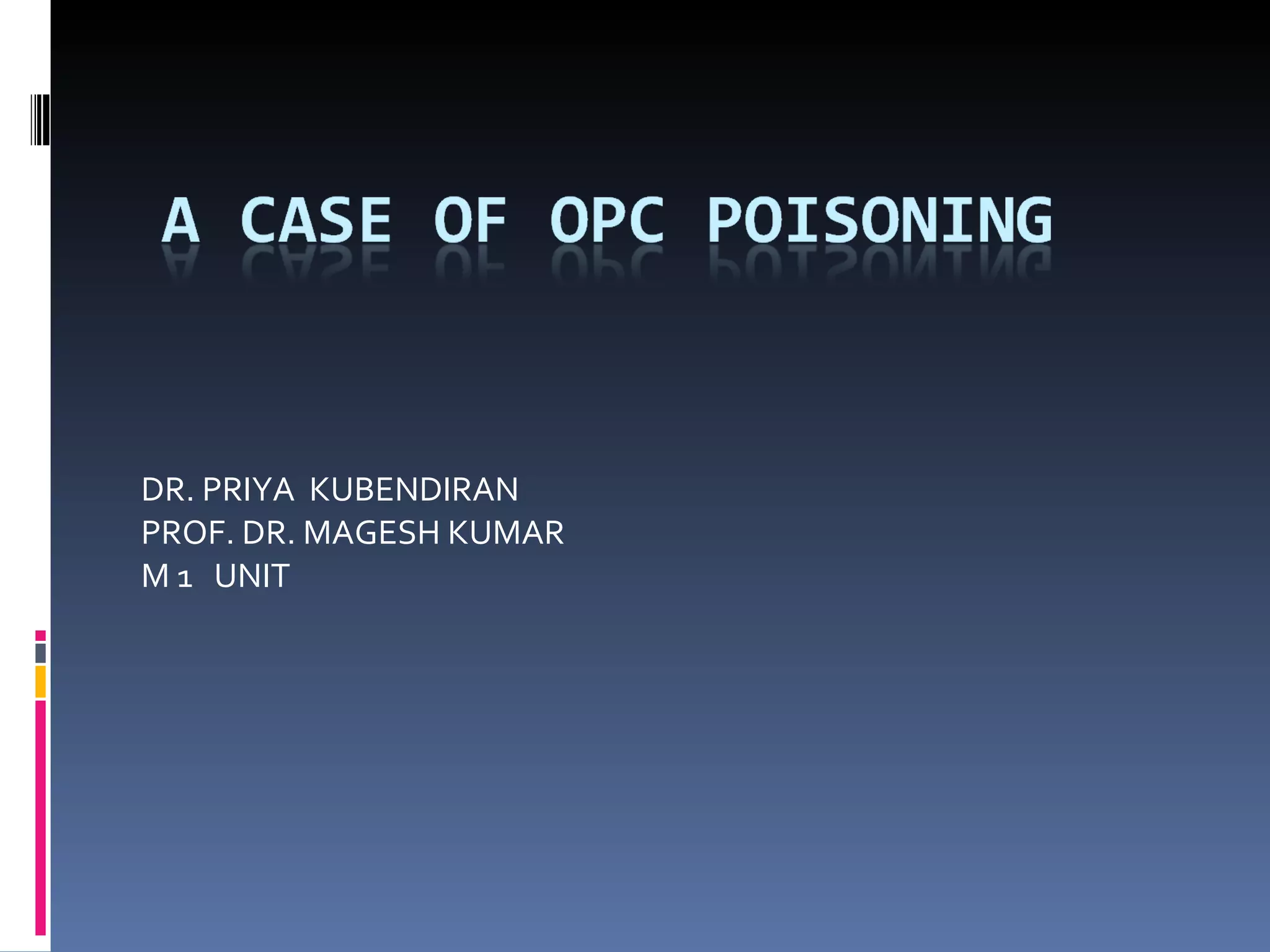 Unusual Complication of OPC Poisoning | PPT