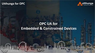 OPC UA for Embedded & Constrained Devices | PPT