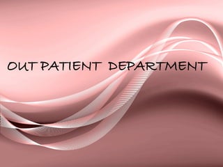 Out patient departments services and management | PPTX