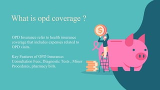 OPD Coverage in Inidan Healthcare Setting. | PPTX