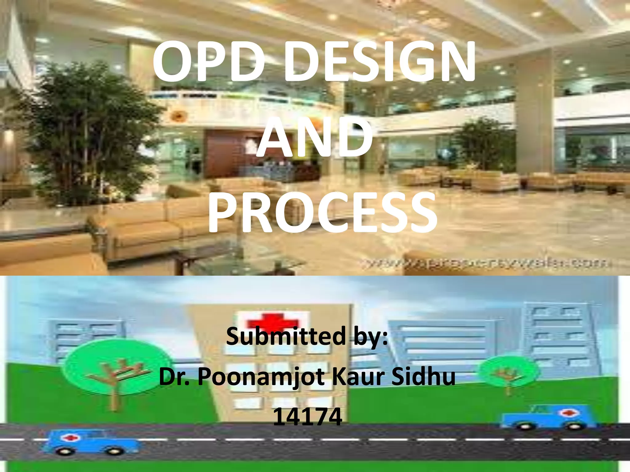 Opd design and process | PPT