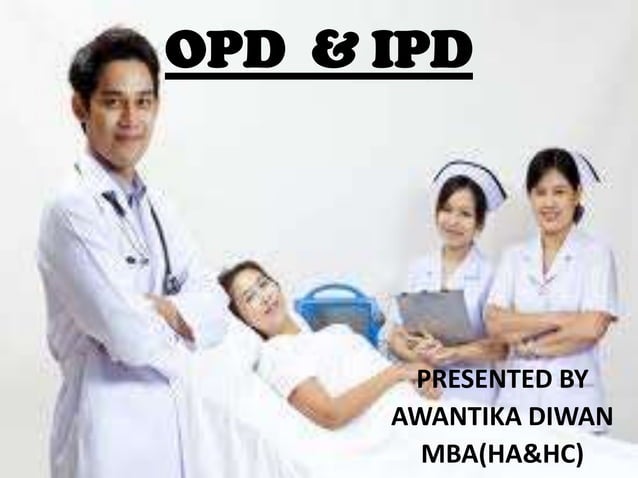 Opd & ipd | PPTX | Healthcare Industry | Industries