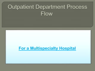 Opd process flow | PPTX