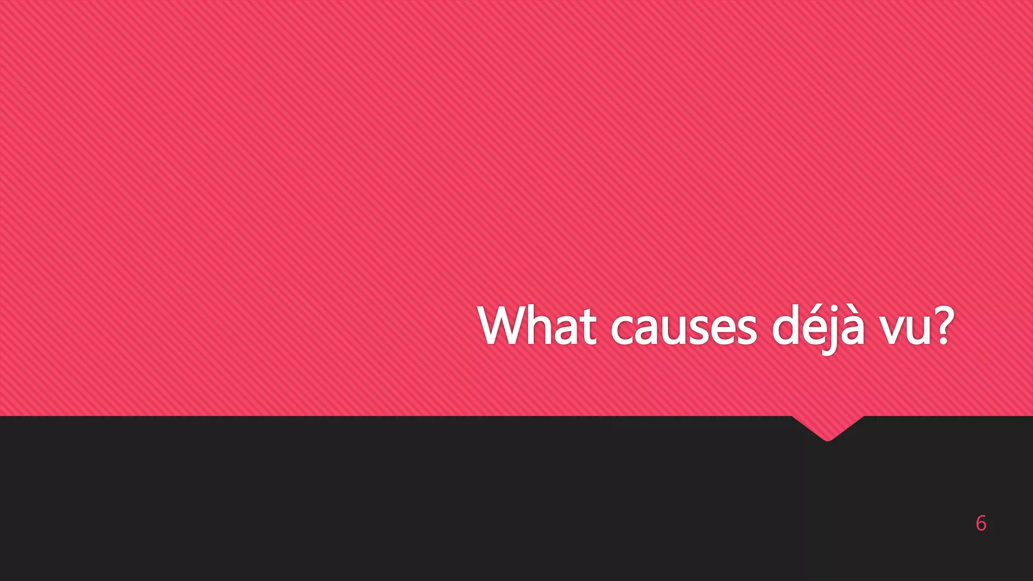 An overview of déjà vu | PPTX