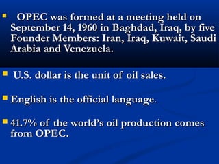 OPEC (Organization of Petroleum Exporting Countries ) | PPT