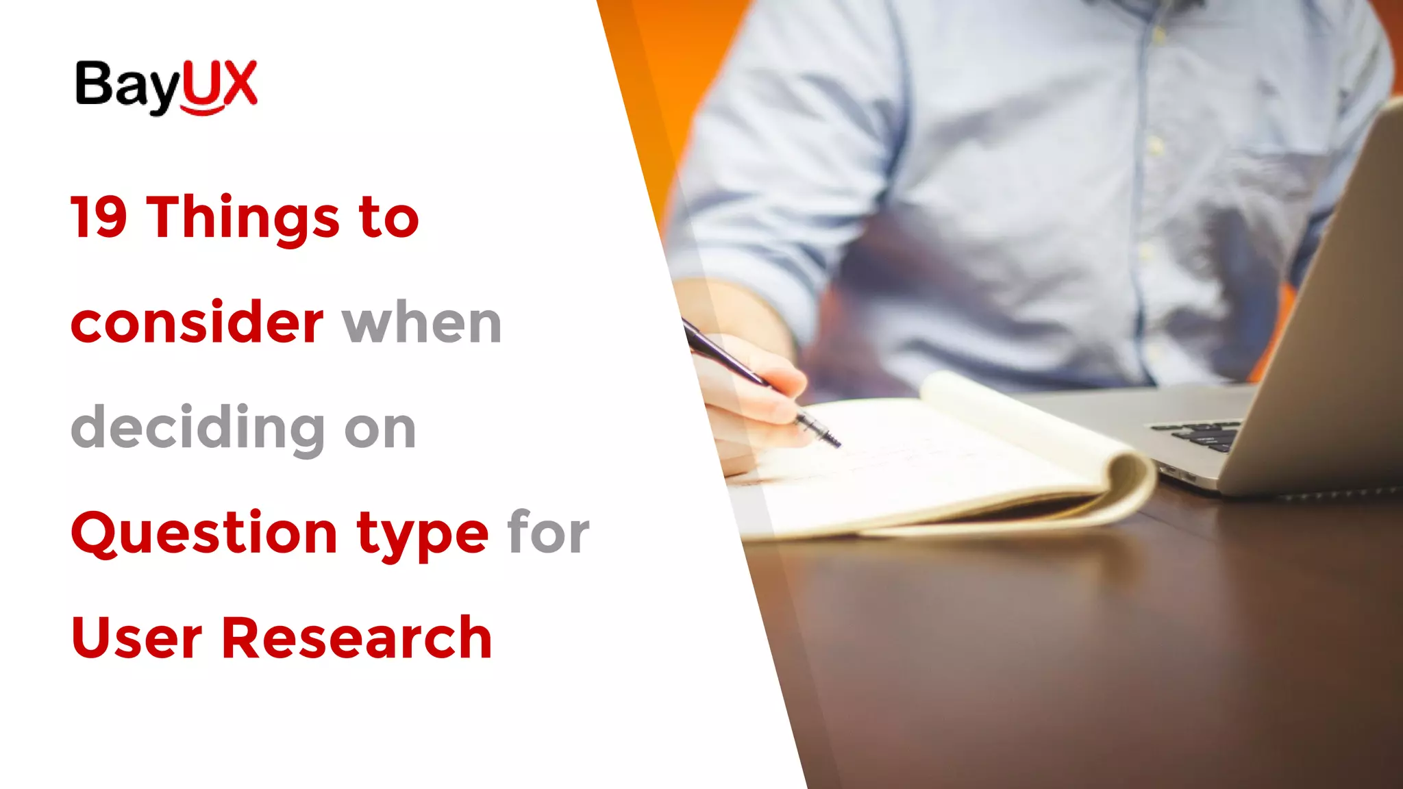 19 Things to consider when choosing Question types for User Research | PPT