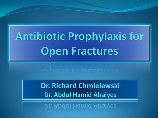 Open Fracture Antibiotics prophylaxis | PDF