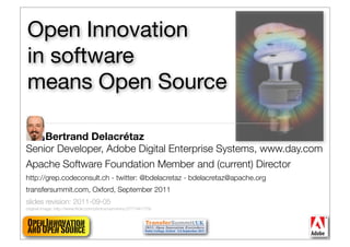 Open innovation in software means Open Source (2011 remix) | PPT