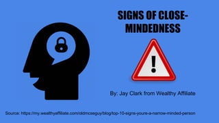 Close-Mindedness and Open-Mindedness | PPTX