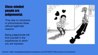 Close-Mindedness and Open-Mindedness | PPTX