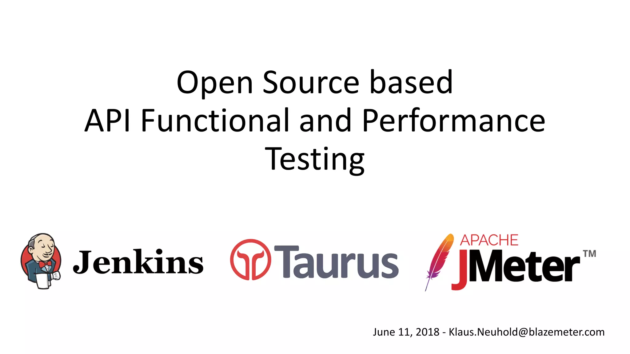 Open Source Based Api Functional And Performance Testing Ppt