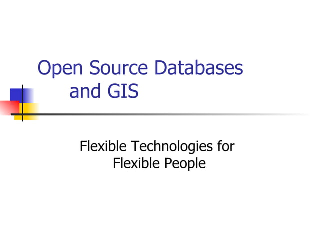 Open Source Databases And Gis | PPT | Databases | Computer Software and Applications