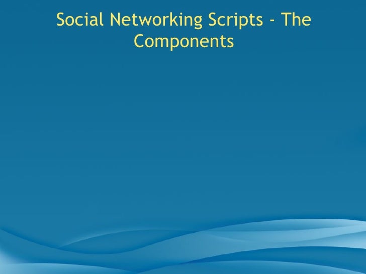 Open Source Social Networking Scripts Open Source Social Networking Scripts