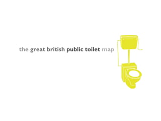 The Great British Public Toilet Map for TSO Open.Up