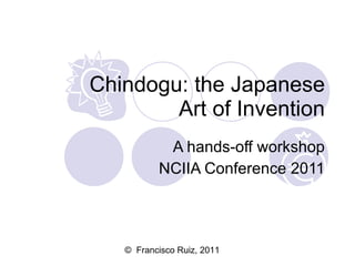 Open 2011 - Creativity Workshop - Chindogu-The Japanese Art of ...