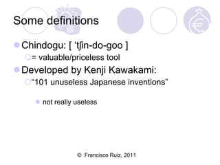 Open 2011 - Creativity Workshop - Chindogu-The Japanese Art of ...